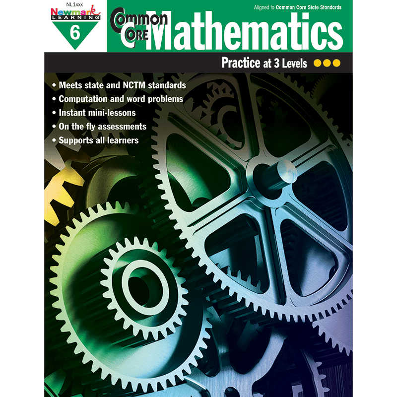 NEWMARK LEARNING COMMON CORE MATHEMATICS GRADE 6 NL 1309 TeachersParadise